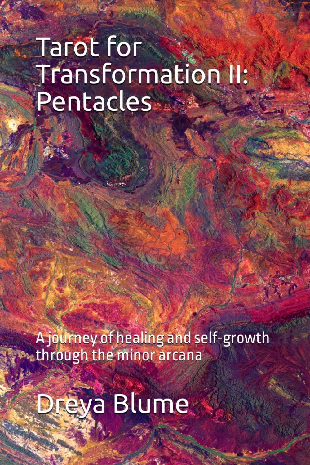 Tarot for Transformation II: Pentacles: A journey of healing and self-growth through the minor ...