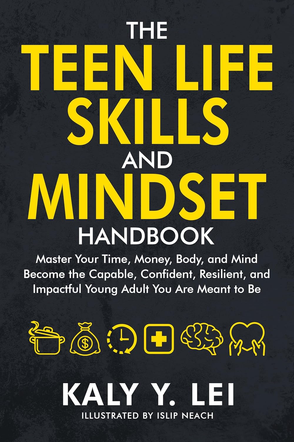 The Teen Life Skills and Mindset Handbook: Master Your Time, Money ...