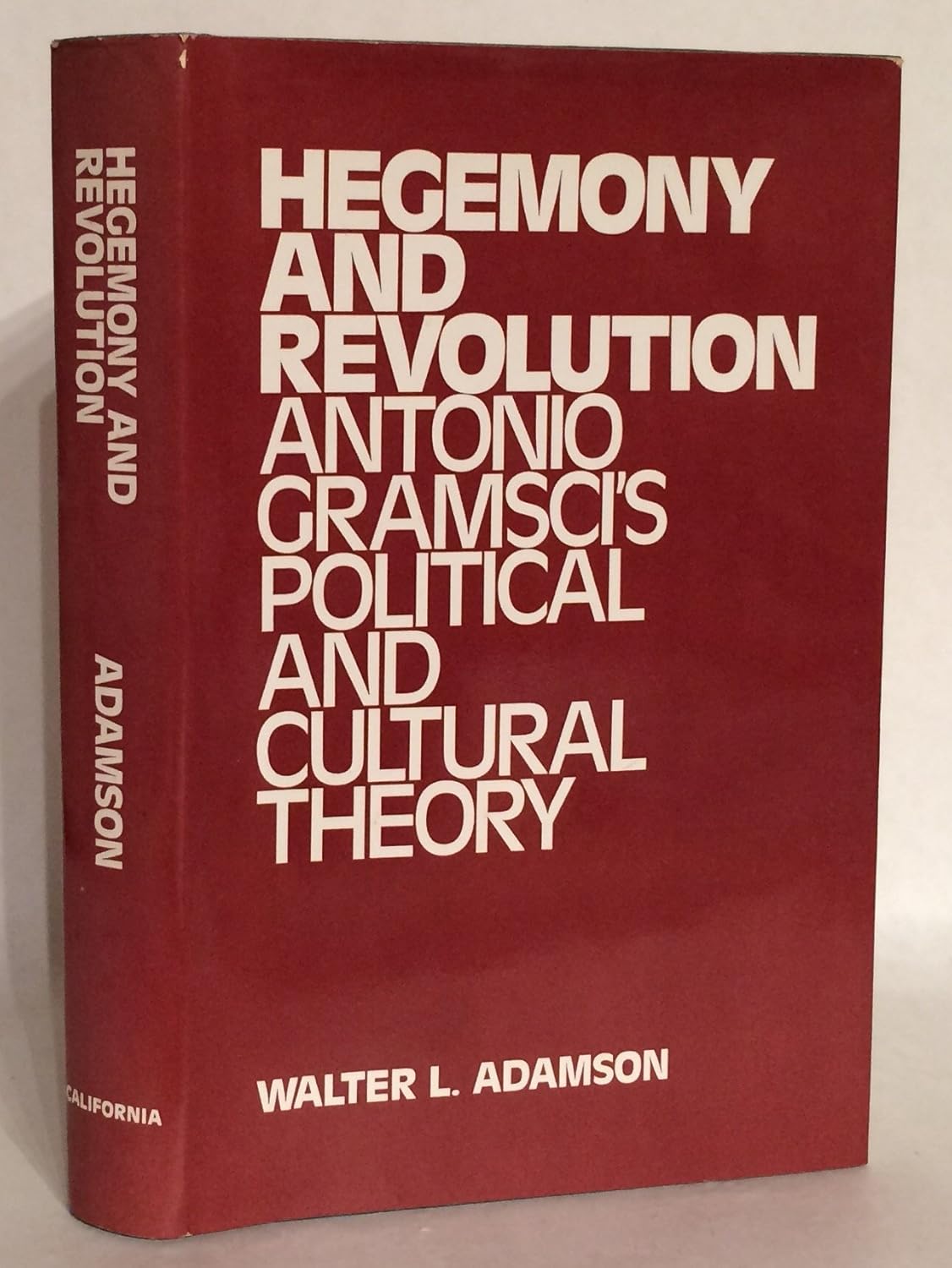Hegemony and Revolution: A Study of Antonio Gramsci's Political and Cultural Theory: Adamson ...