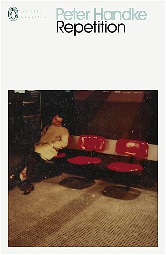 Repetition: Peter Handke (Penguin Modern Classics): Handke, Peter ...