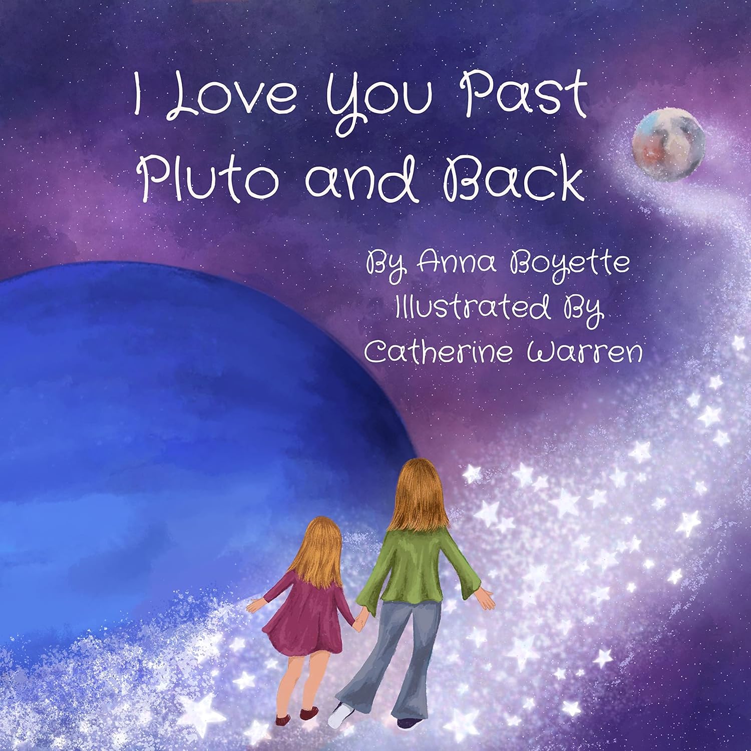 I Love You Past Pluto and Back: When a daughter tries to express her ...