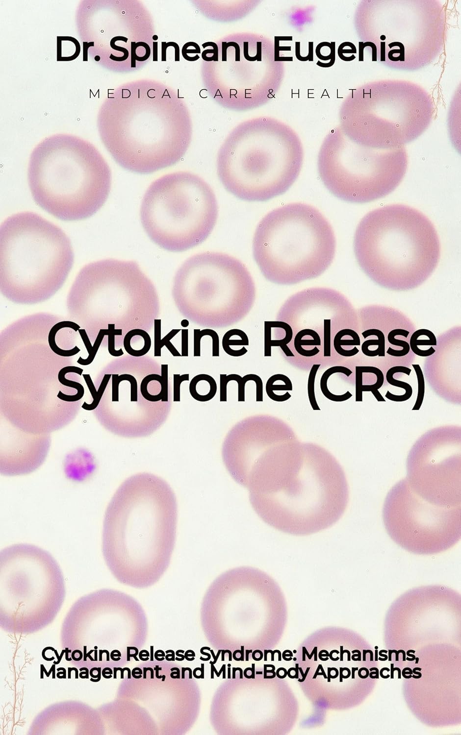 Cytokine Release Syndrome: Mechanisms, Management, and Mind-Body ...