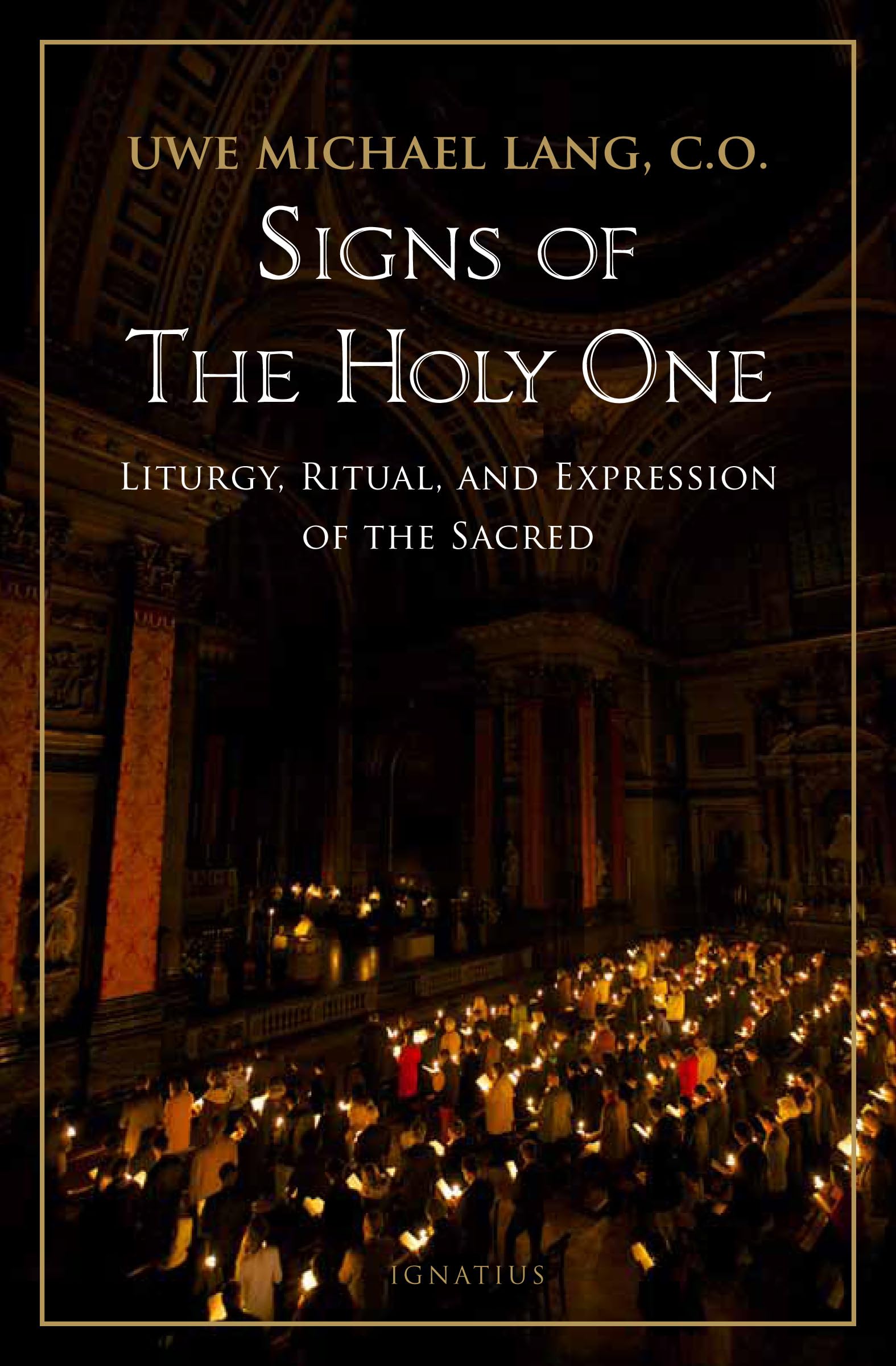Signs of the Holy One: Liturgy, Ritual, and Expression of the Sacred ...