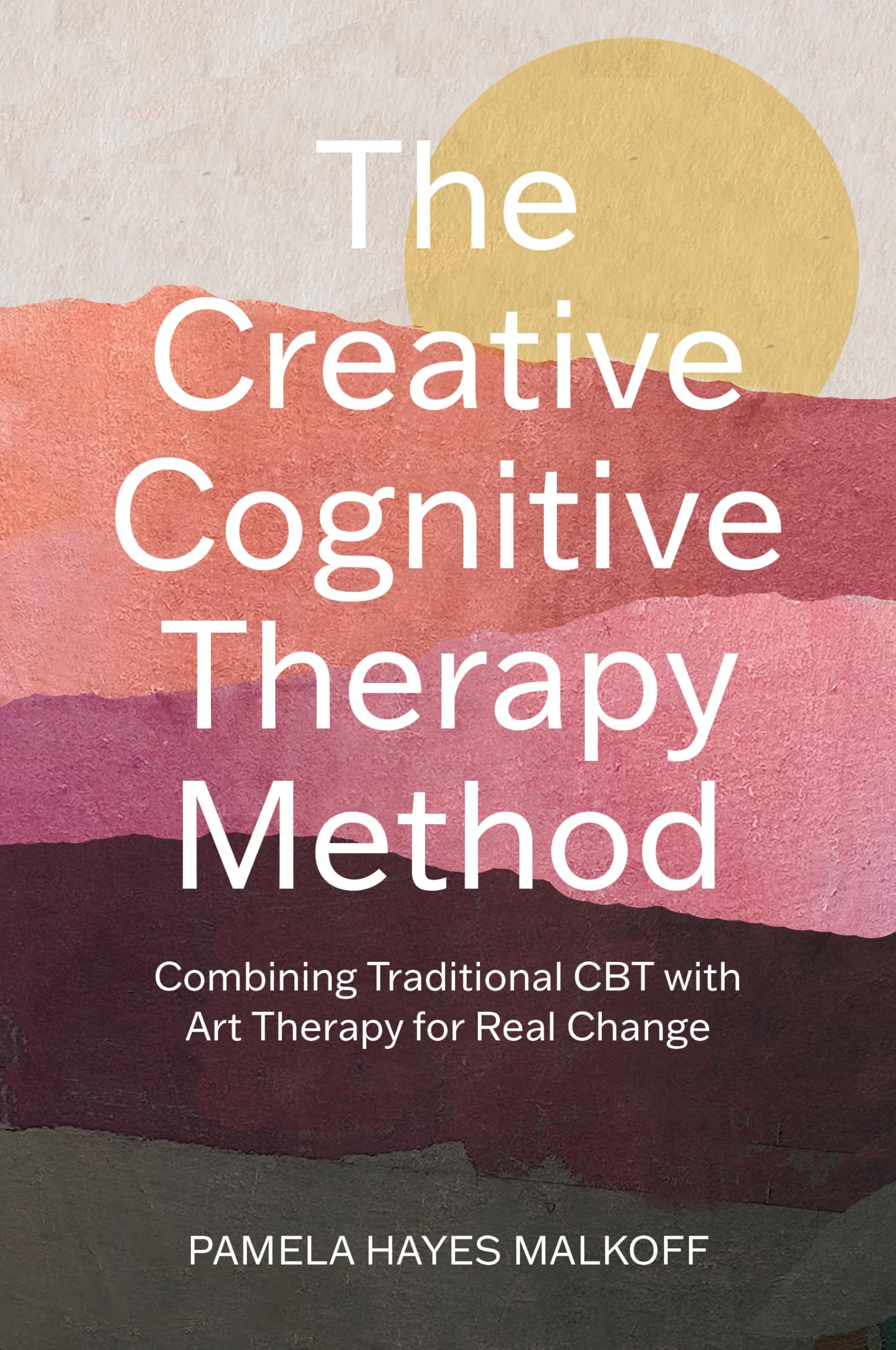 Amazon.com: The Creative Cognitive Therapy Method: 9781805011590: Malkoff, Pamela Hayes: Books