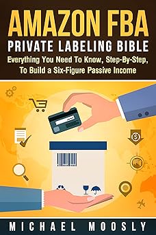 Amazon.com: Amazon FBA: Private Labeling Bible: Everything You Need To Know, Step-By-Step, To ...
