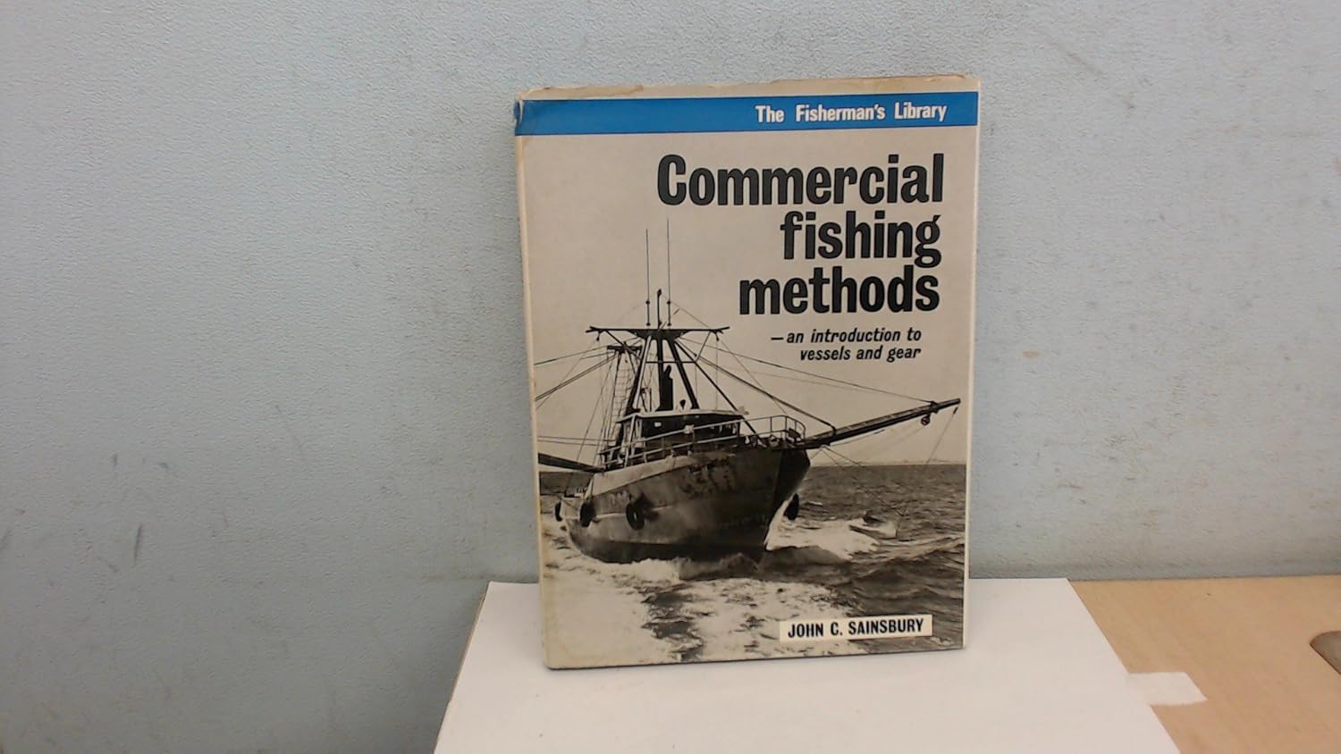 Commercial fishing methods: An introduction to vessels and gears (The ...