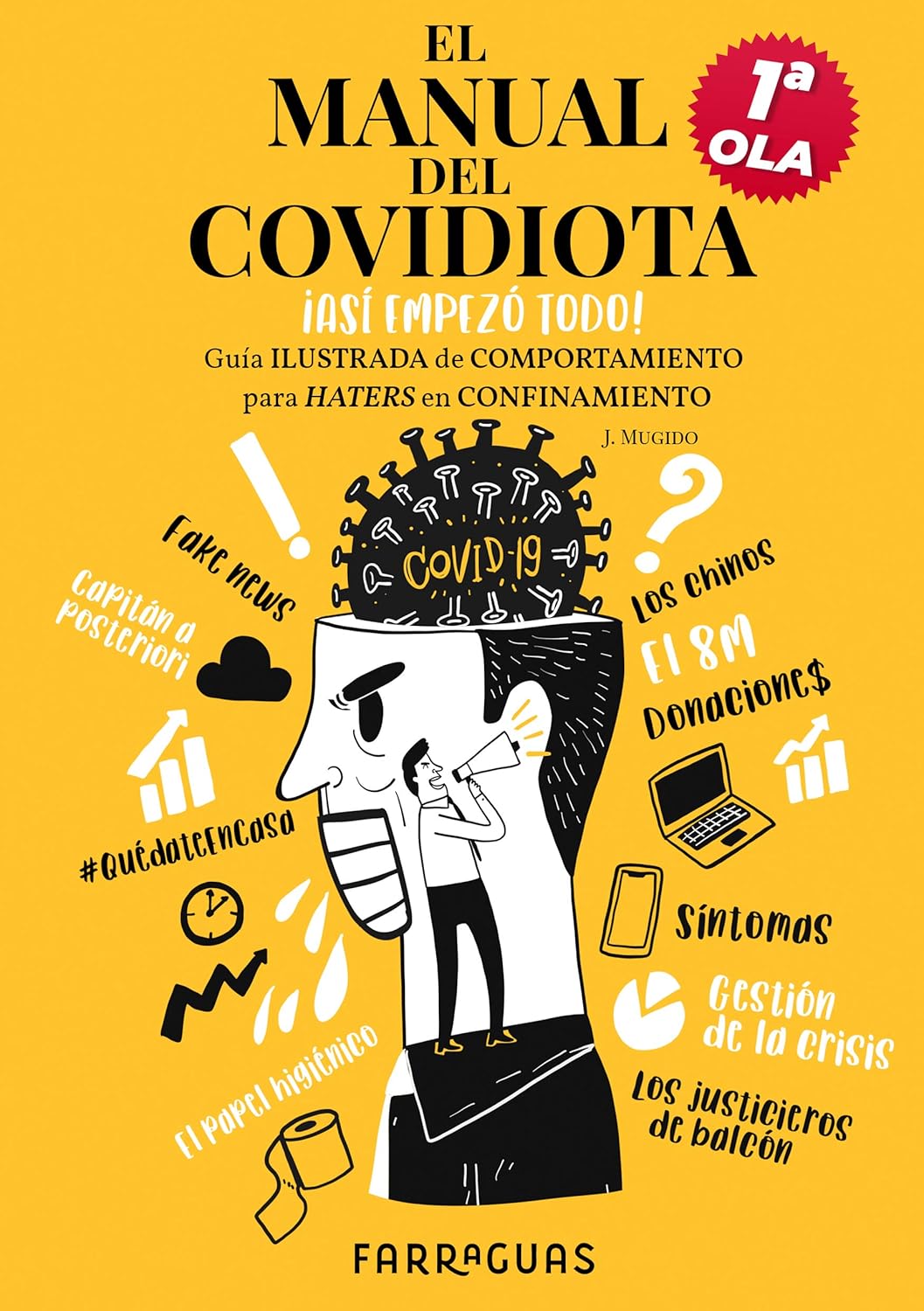 EL MANUAL DEL COVIDIOTA. PRIMERA OLA: Guía ilustrada de comportamiento ...
