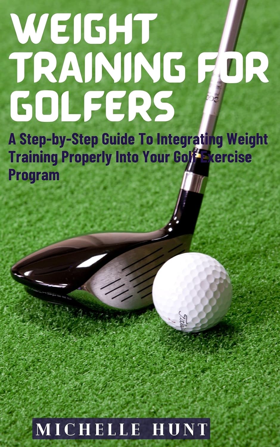 Amazon.com: WEIGHT TRAINING FOR GOLFERS: A Step-by-Step Guide To ...