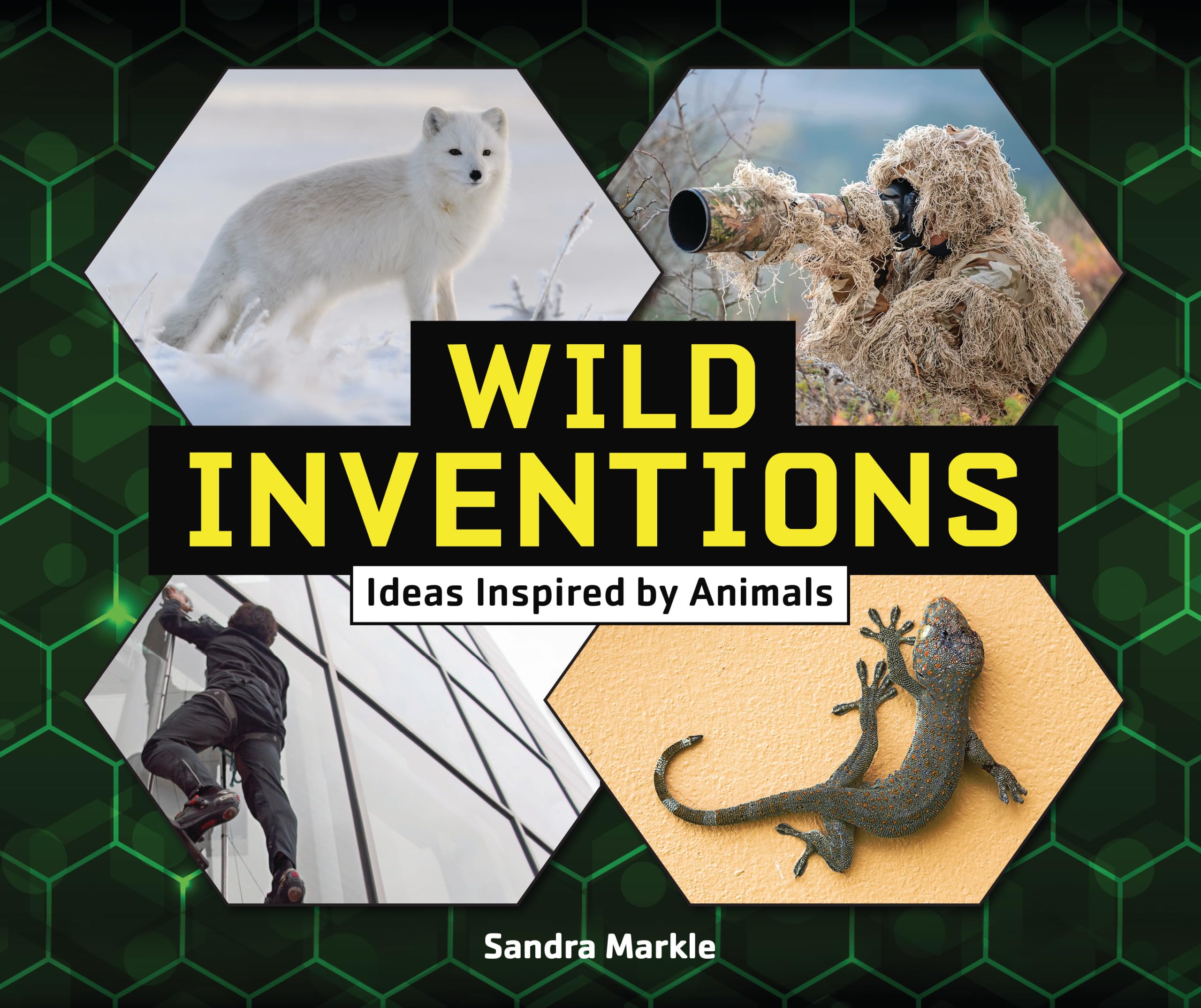 Wild Inventions: Ideas Inspired by Animals (Sandra Markle's Science ...