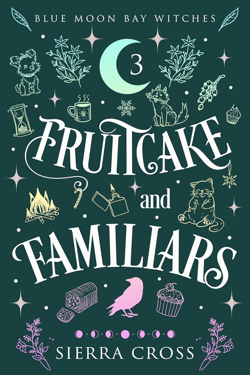 Fruitcake and Familiars (Blue Moon Bay Witches Book 3) - Kindle edition ...
