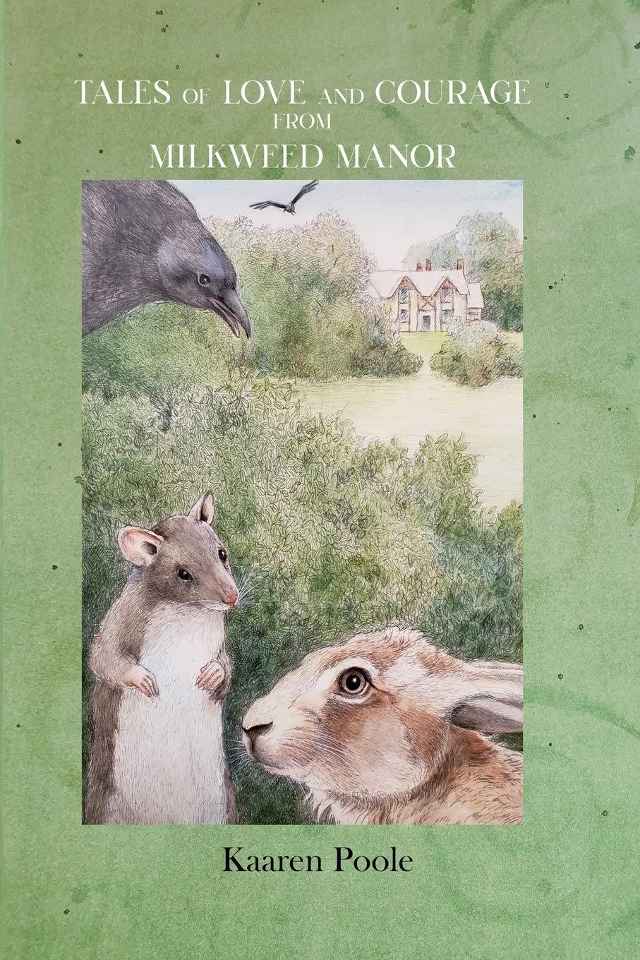 Tales of Love and Courage from Milkweed Manor: Poole, Kaaren, Poole ...