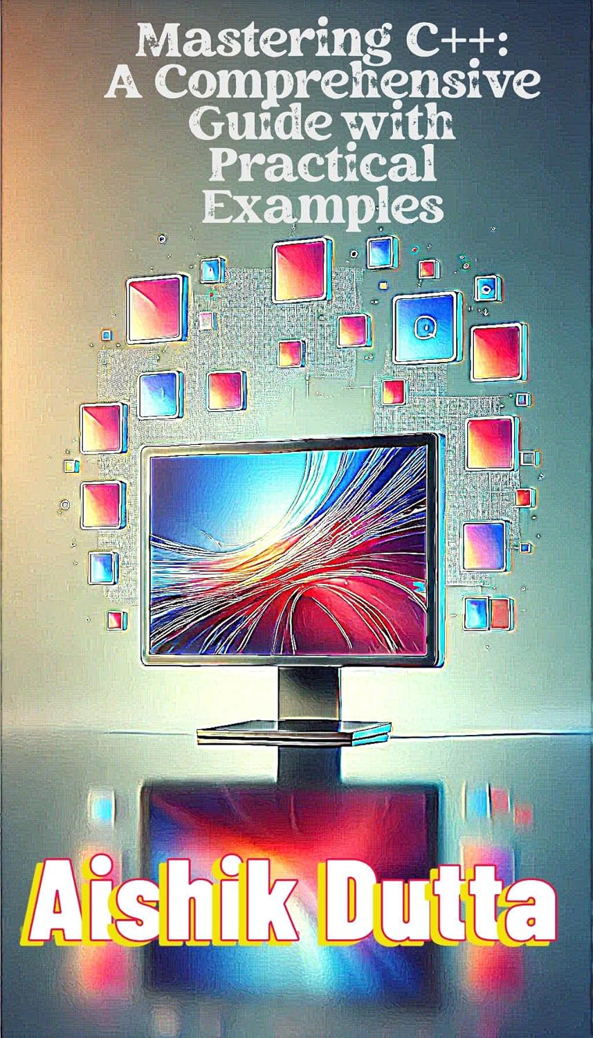 Mastering C++: A Comprehensive Guide with Practical Examples eBook ...