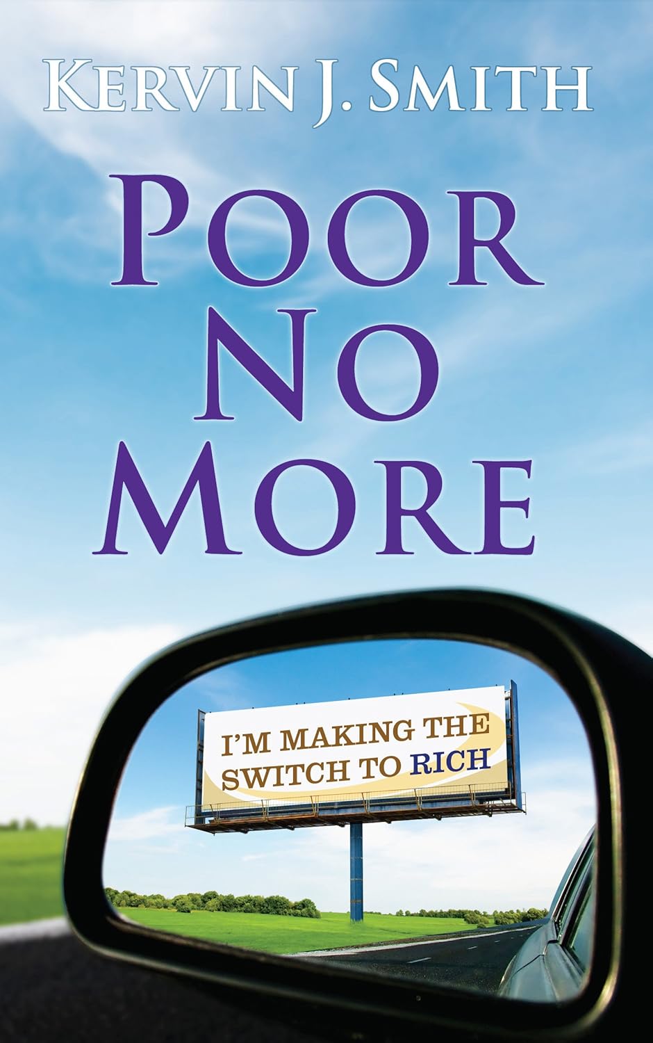 Poor No More: I'm Making the Switch to Rich - Kindle edition by Smith ...