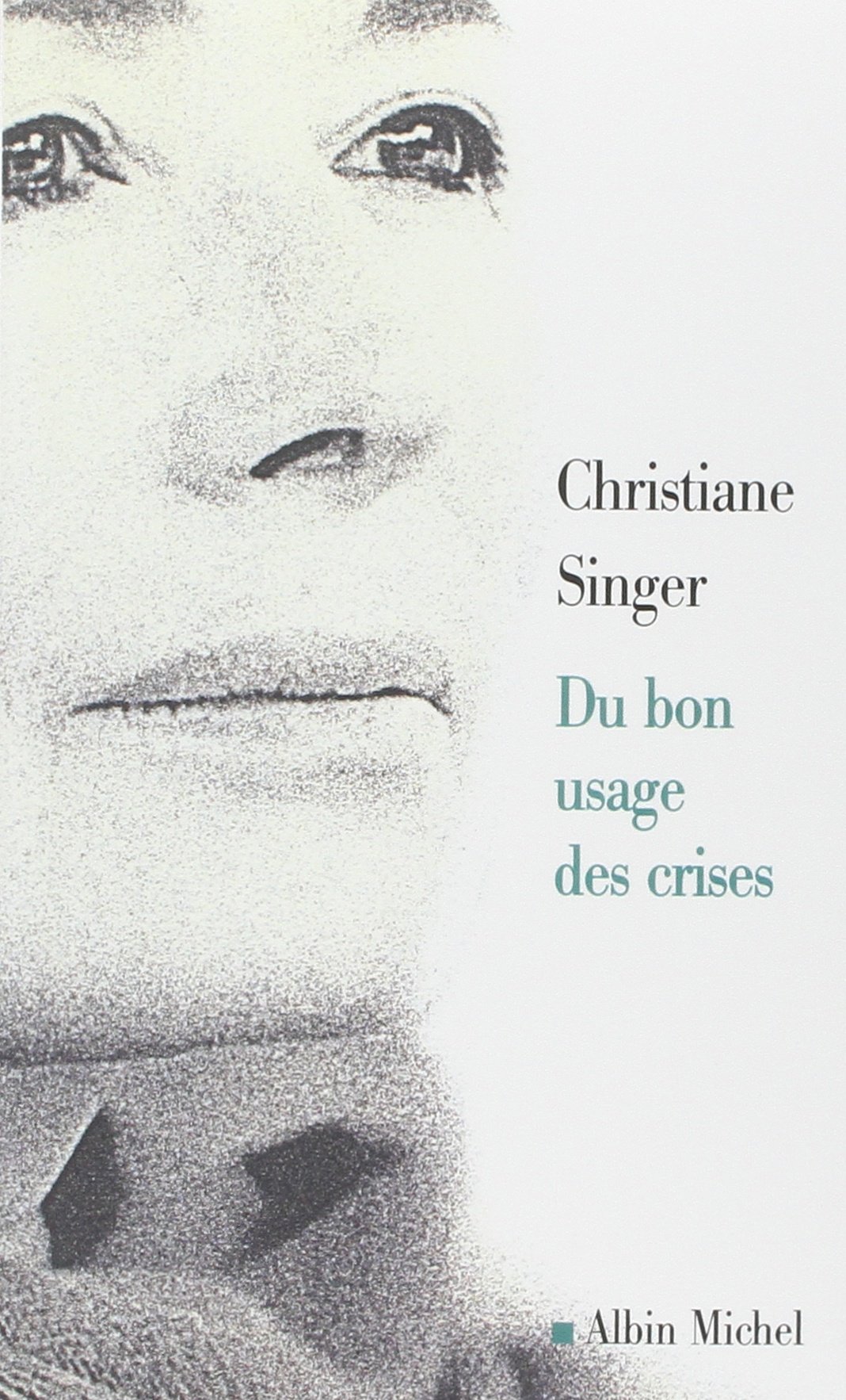 Amazon.fr - Du bon usage des crises - Singer, Christiane - Livres