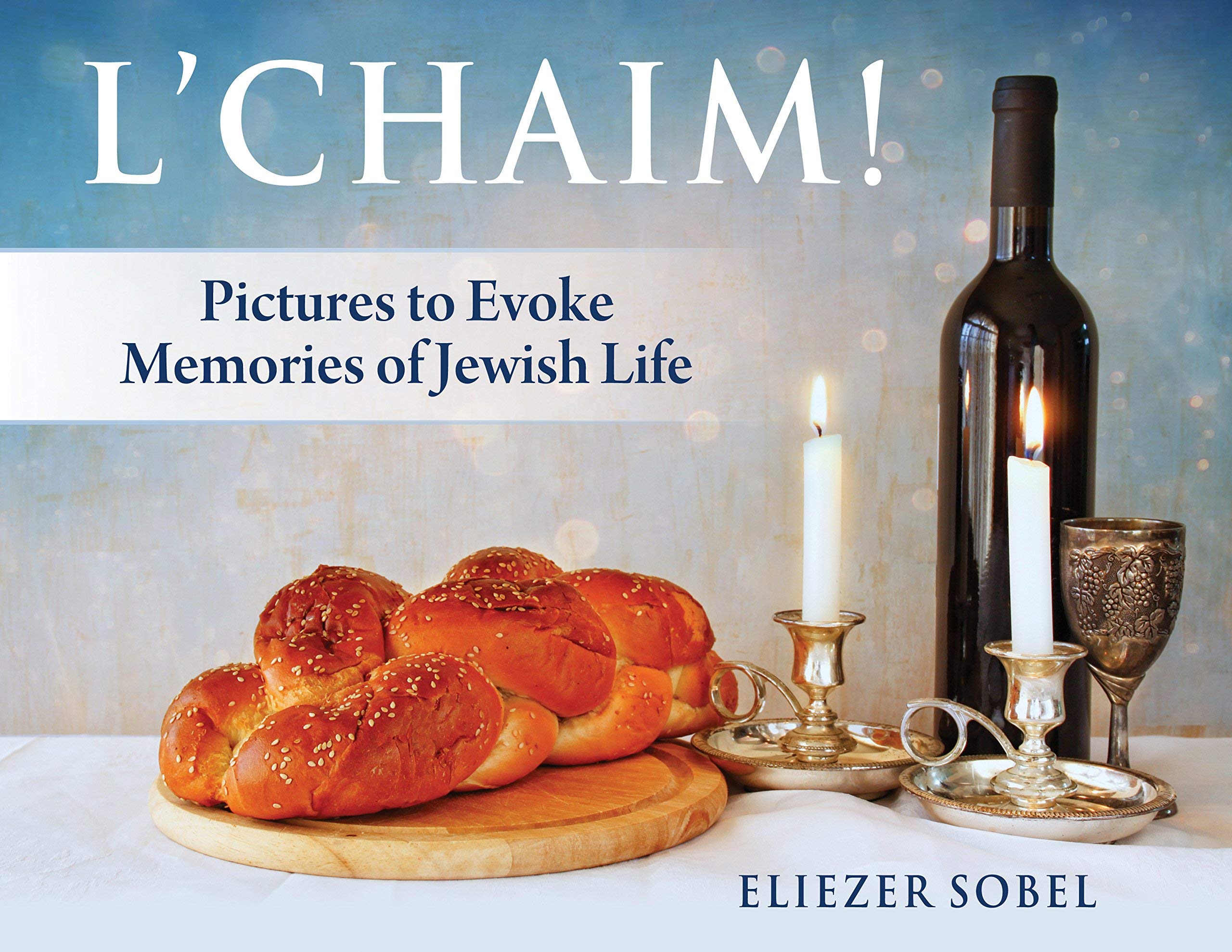 L'Chaim!: Pictures to Evoke Memories of Jewish Life (Book 2 of a Series ...