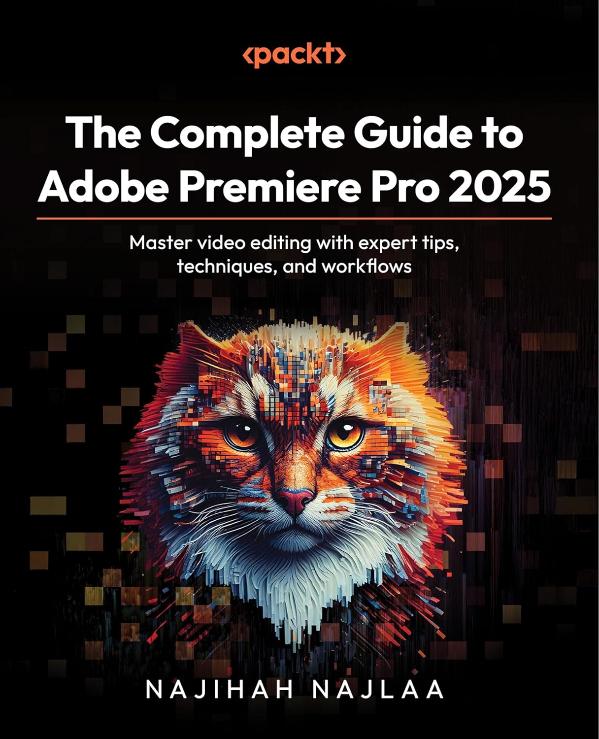 The Complete Guide To Adobe Premiere Pro 2025 Master Video Editing