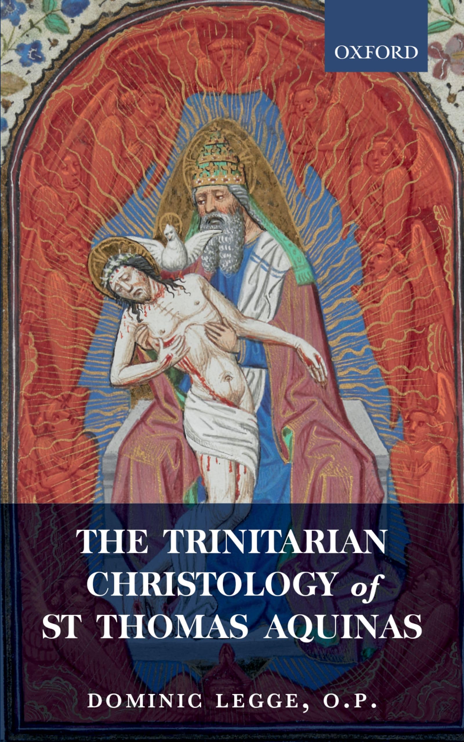 The Trinitarian Christology of St Thomas Aquinas : Legge, Dominic ...