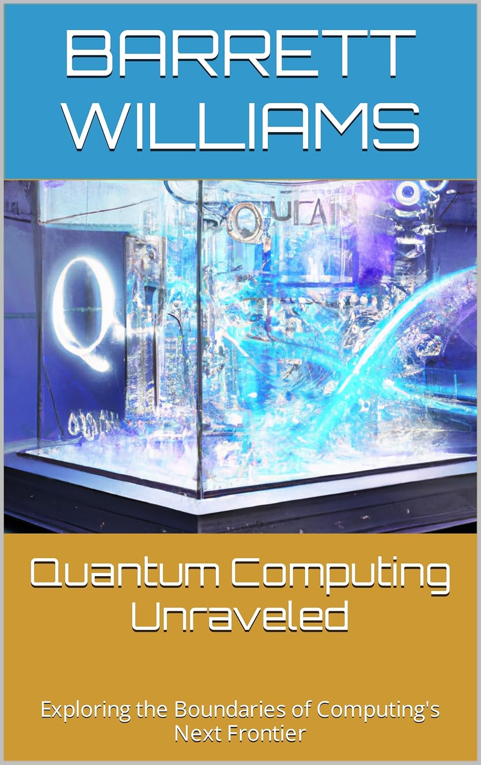 Amazon.com: Quantum Computing Unraveled: Exploring the Boundaries of Computing's Next Frontier ...