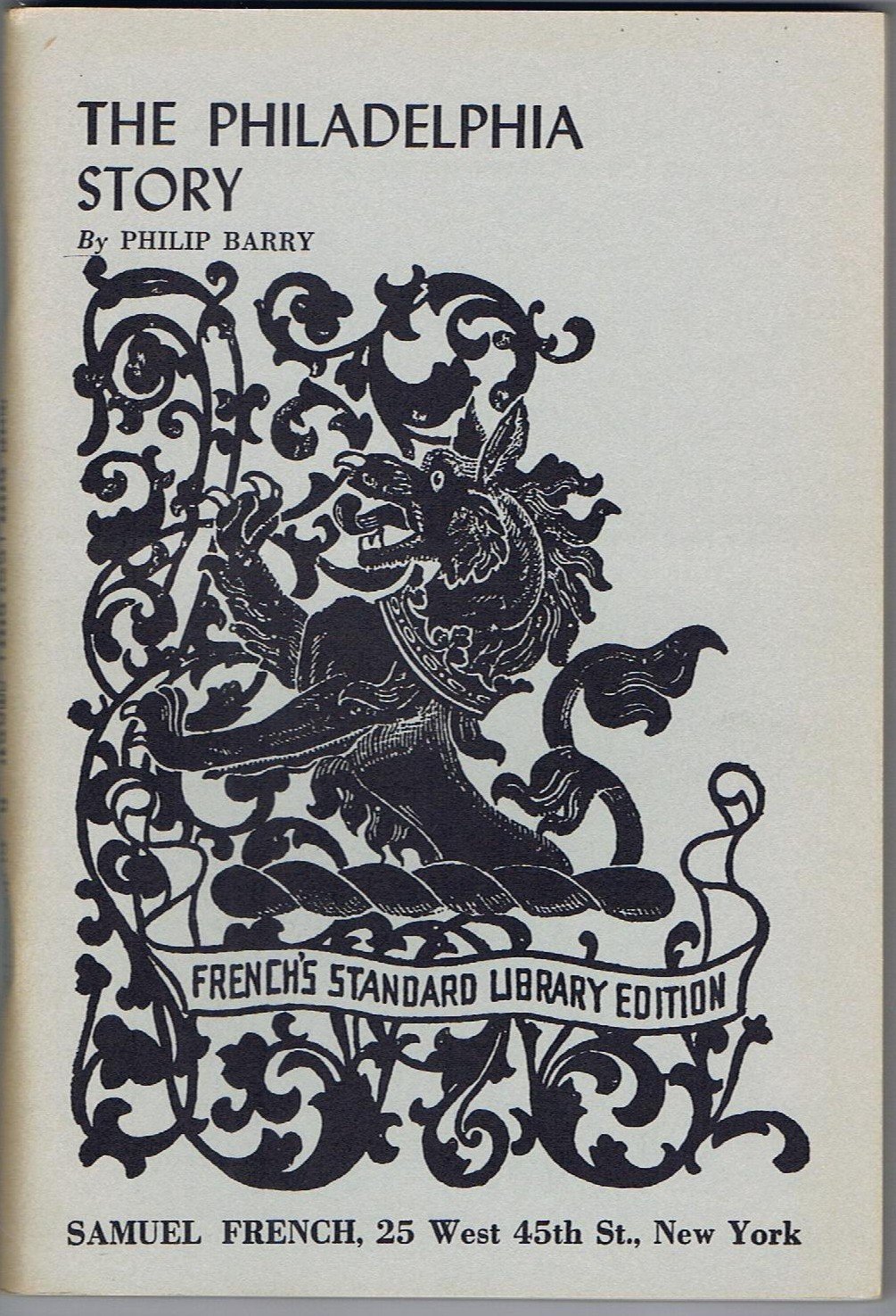 The Philadelphia Story: A comedy in Three Acts: Philip Barry: Amazon ...