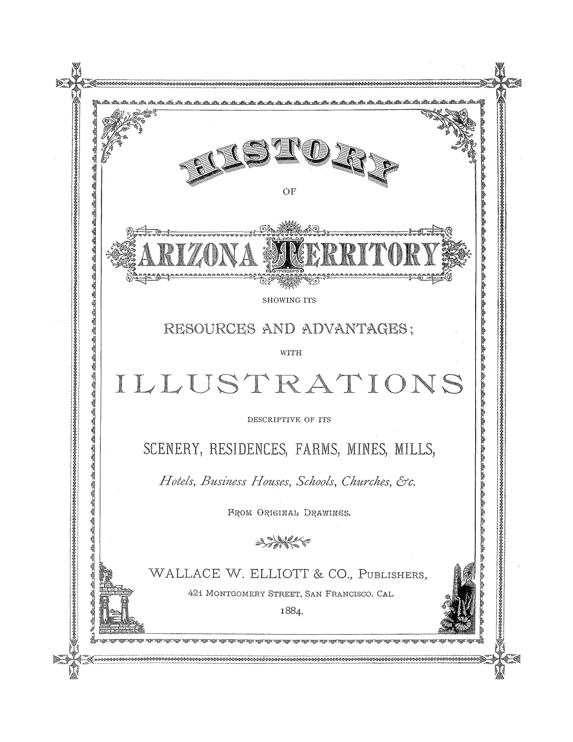 History of Arizona Territory showing its Resources and Advantages with ...