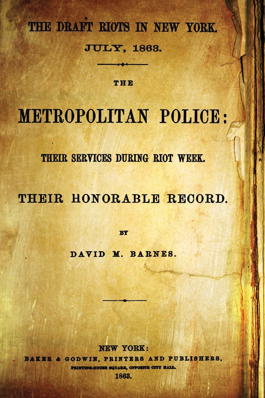 The Draft Riots In New York. July, 1863: The Metropolitan Police: Their ...