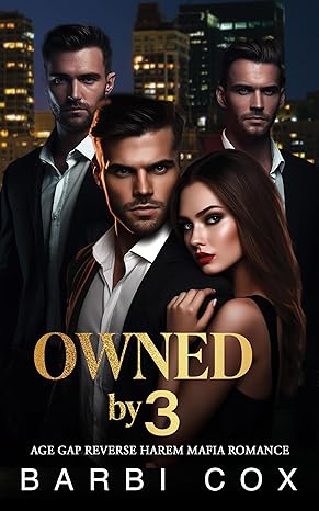 Owned by 3: Age Gap Reverse Harem Mafia Romance (Three For Me Book 4) eBook : Cox, Barbi: Amazon ...
