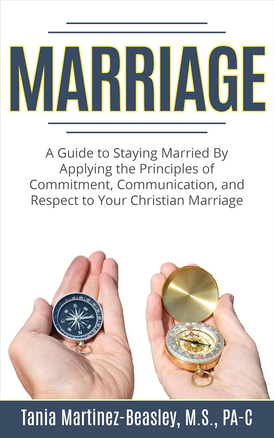 Marriage: A Guide to Staying Married by Applying the Principles of ...