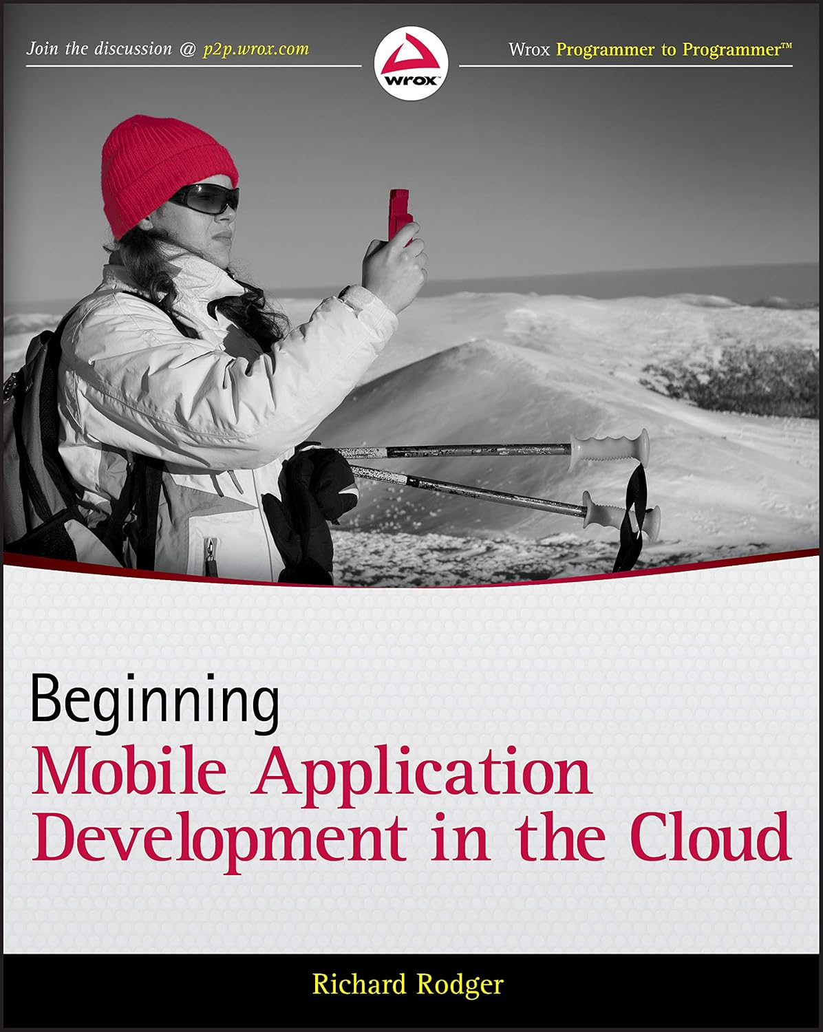 Beginning Mobile Application Development in the Cloud: Rodger, Richard ...