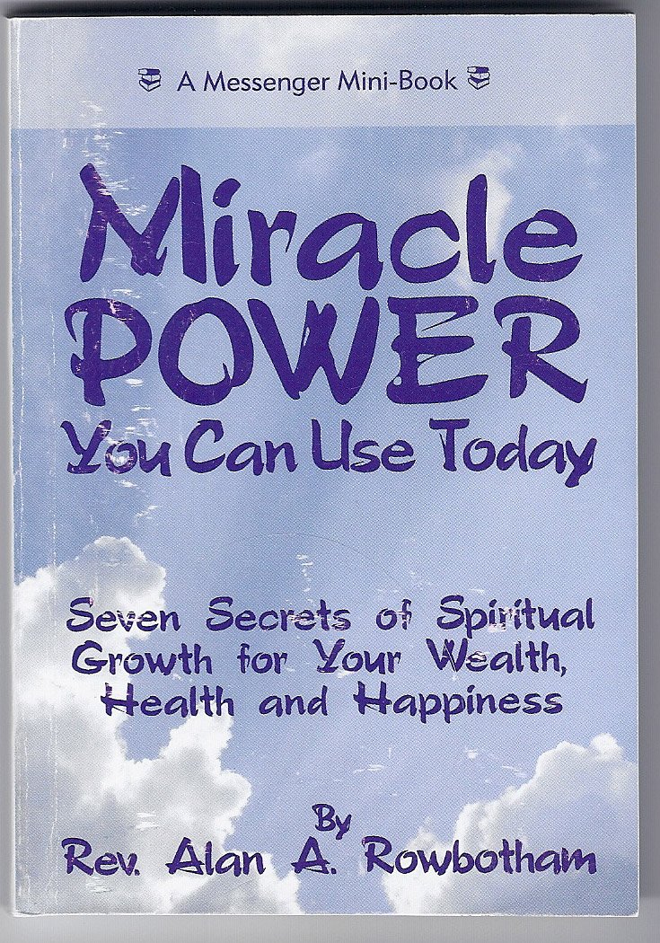 Miracle Power You Can Use Today - Kindle edition by Rev. Alan A ...
