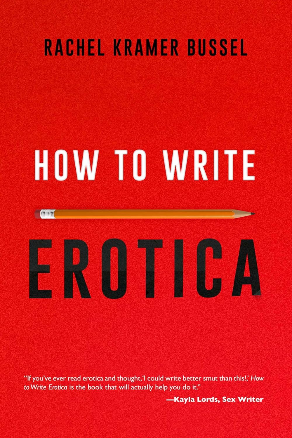 How to Write Erotica : Bussel, Rachel Kramer: Amazon.co.uk: Books