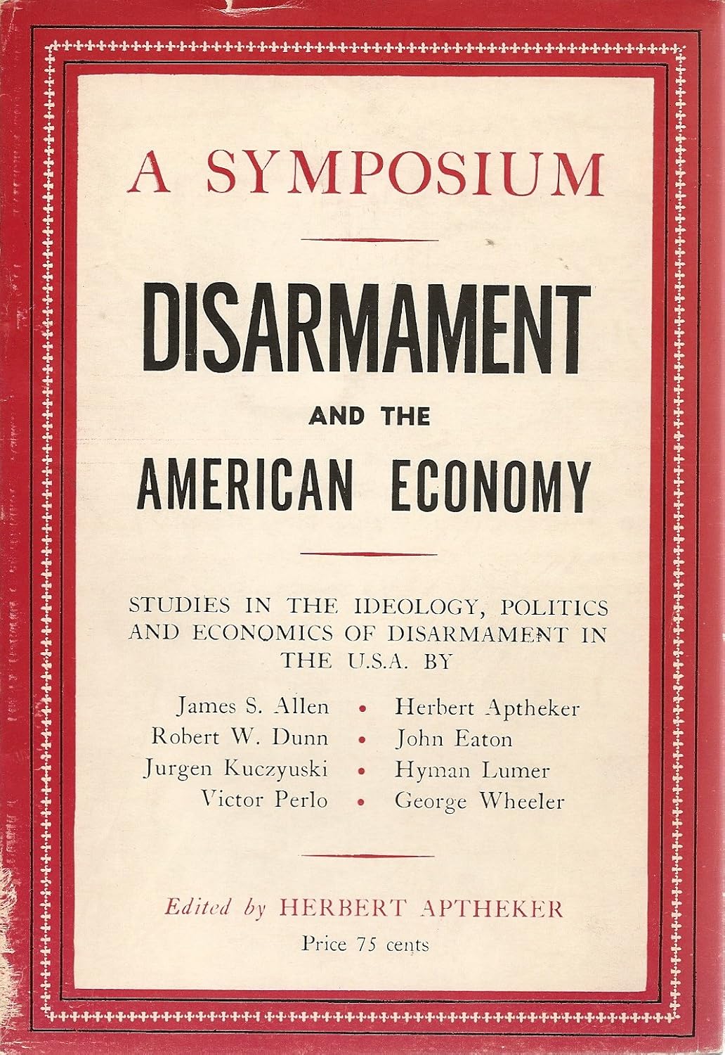 Disarmament and the American economy,: A symposium: Aptheker, Herbert ...