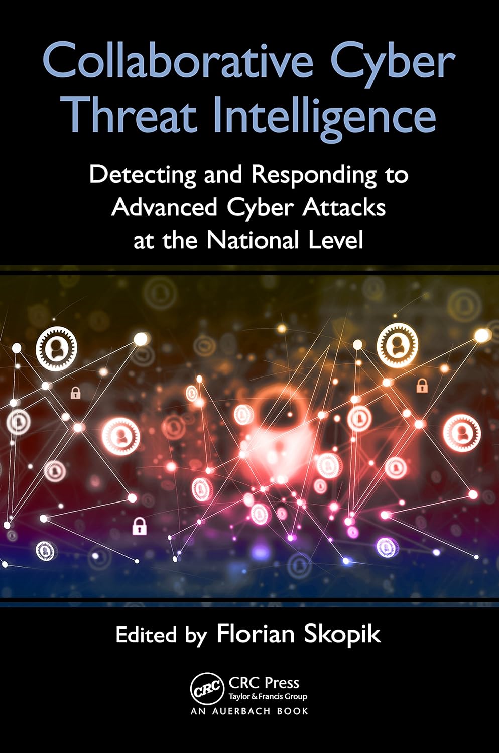 Collaborative Cyber Threat Intelligence: Detecting and Responding to ...