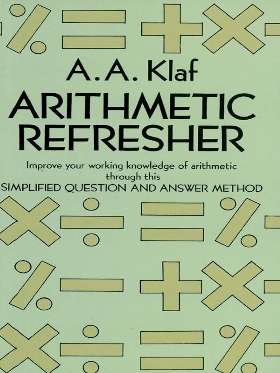 Arithmetic Refresher (Dover Books on Mathematics) eBook : Klaf, A. A ...