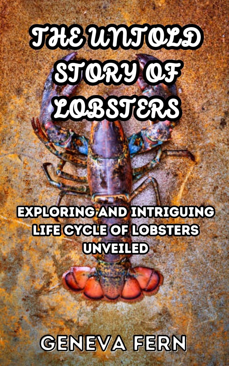 The Untold Story of Lobsters: Exploring and Intriguing Life Cycle of ...