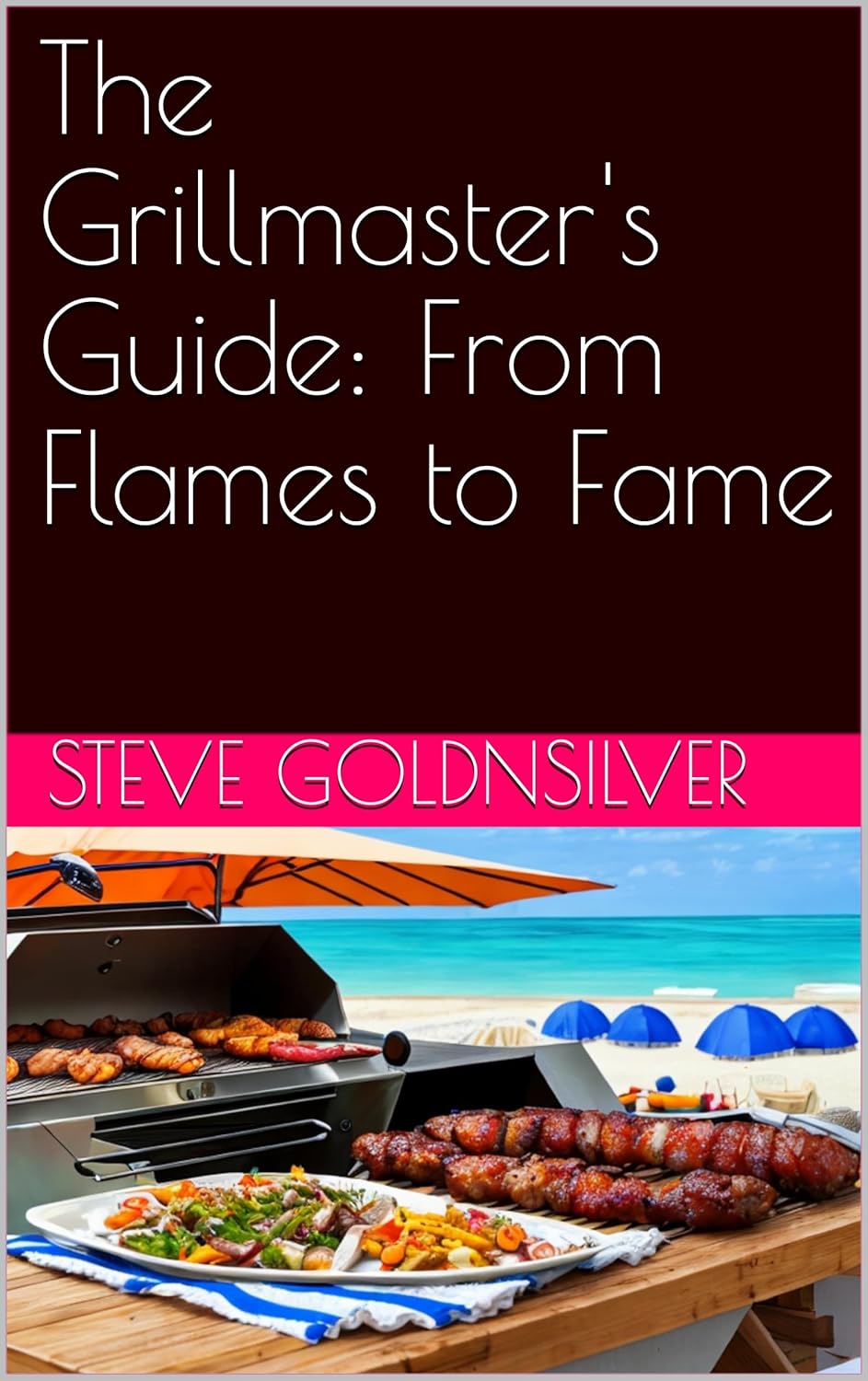 Amazon.com: The Grillmaster's Guide: From Flames to Fame eBook : Goldnsilver, Steve: Kindle Store