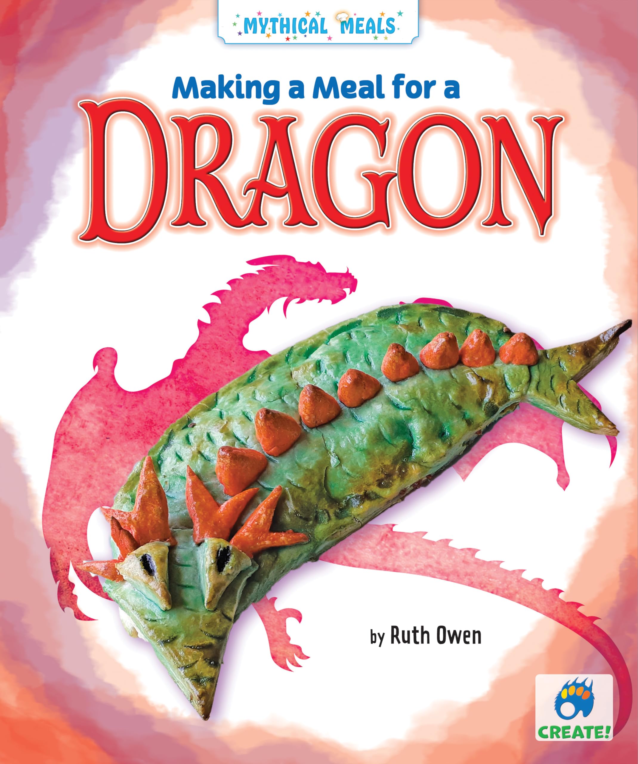 Making a Meal for a Dragon (Mythical Meals): Owen, Ruth: 9781636910703 ...