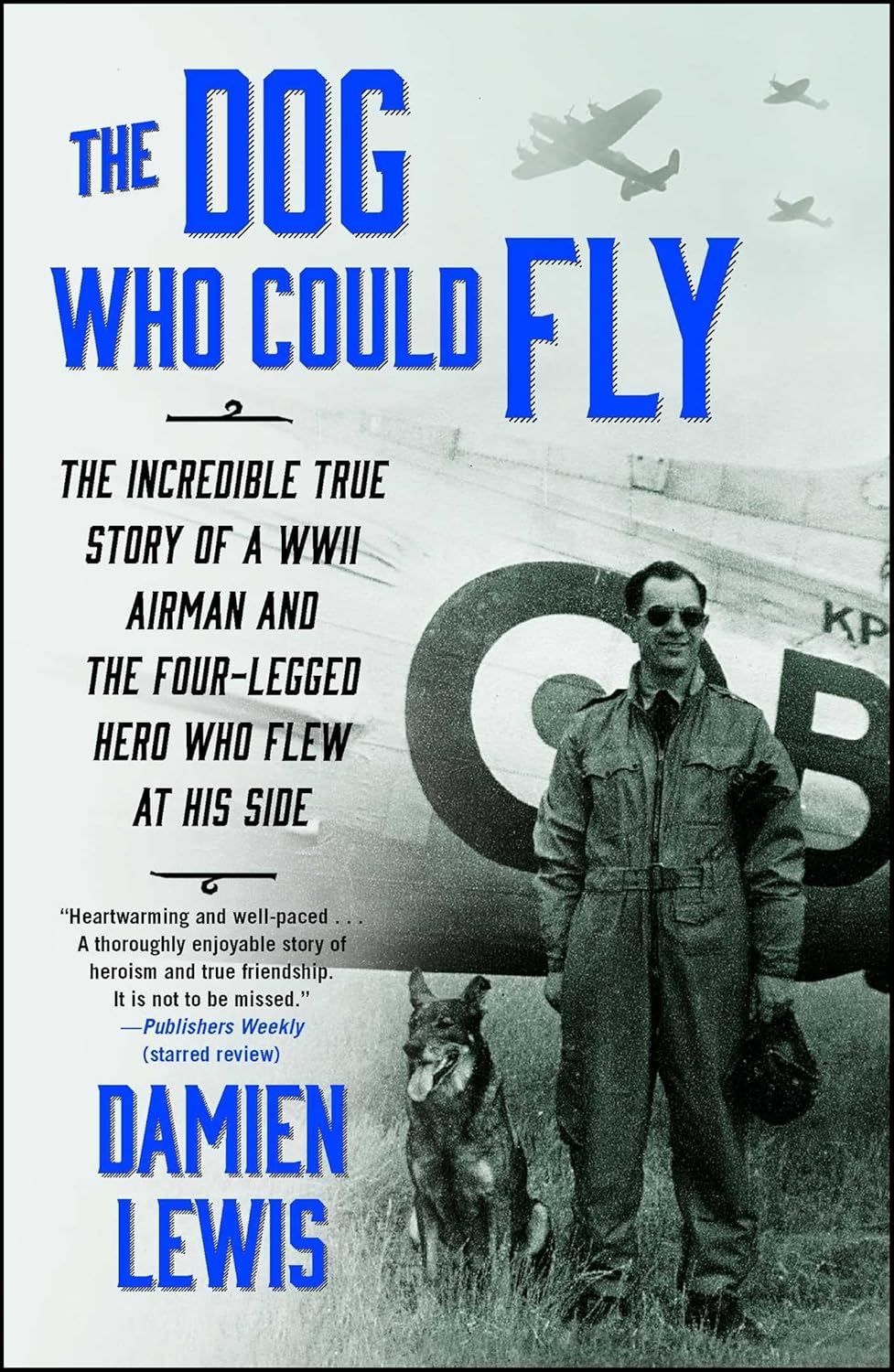 Amazon.com: The Dog Who Could Fly: The Incredible True Story of a WWII ...