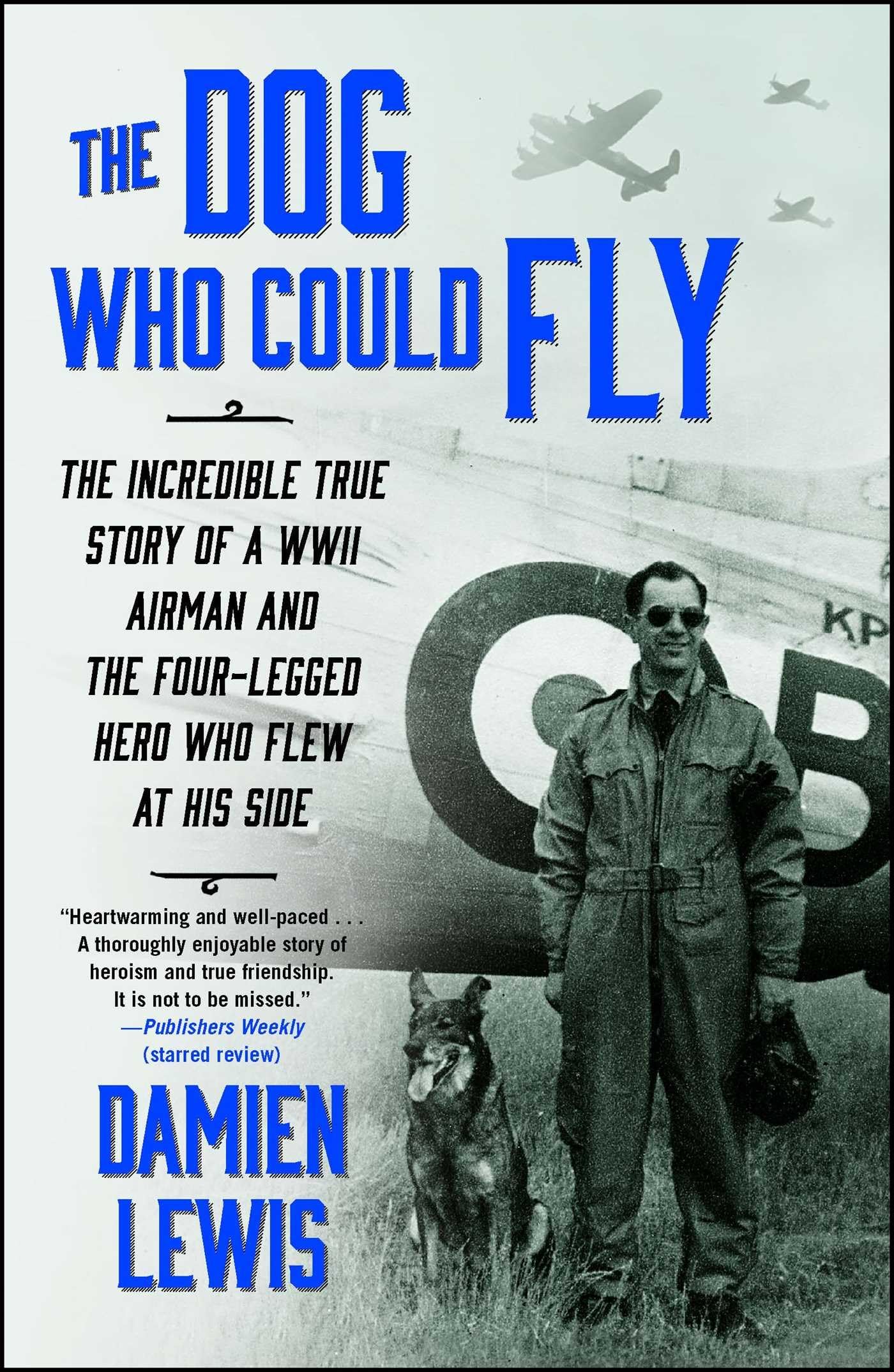 Amazon.com: The Dog Who Could Fly: The Incredible True Story of a WWII ...