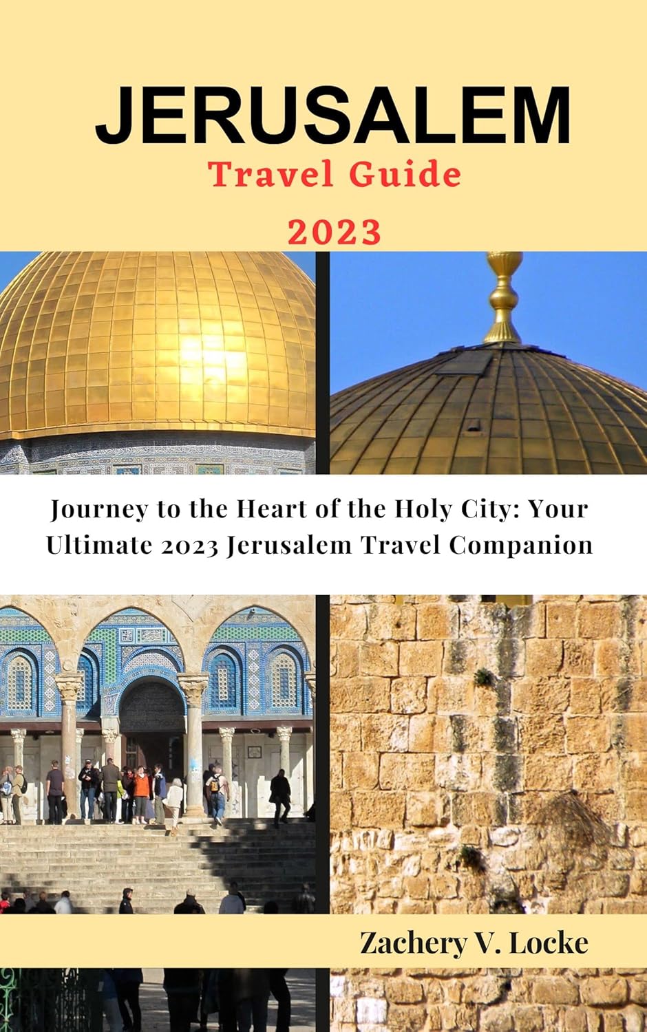 JERUSALEM Travel Guide 2023: Journey to the Heart of the Holy City ...