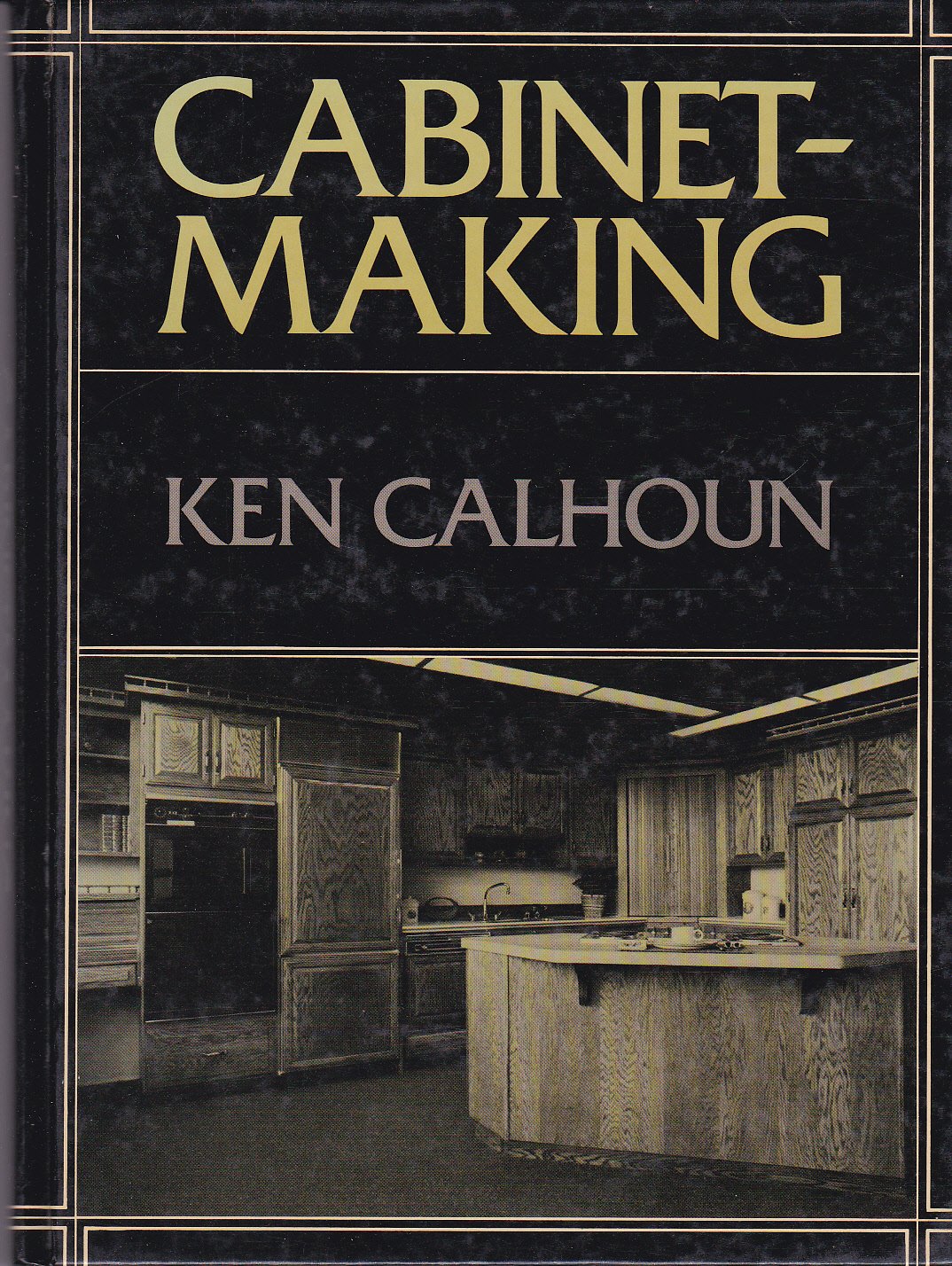 Cabinetmaking: Calhoun, Ken: 9780131100640: Amazon.com: Books