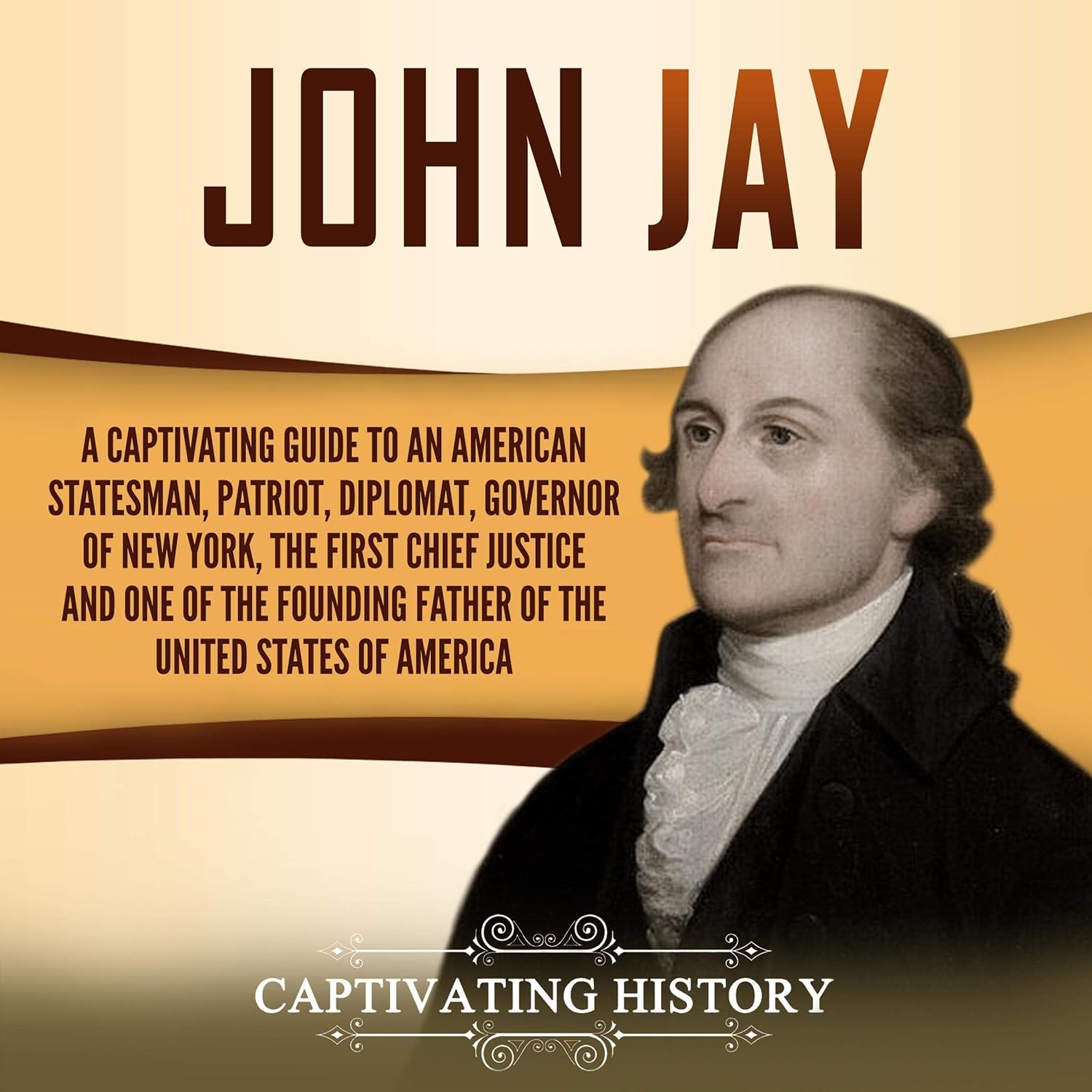 Amazon John Jay A Captivating Guide To An American Statesman