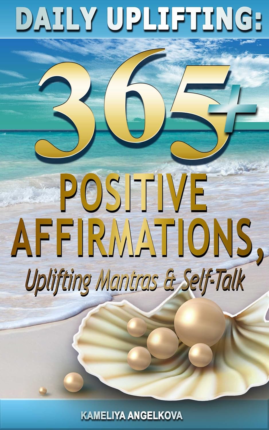 Daily Uplifting: 365+ Positive Affirmations, Uplifting Mantras & Self ...