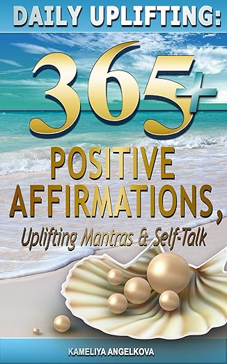 Daily Uplifting: 365+ Positive Affirmations, Uplifting Mantras & Self-Talk In 25 Different ...