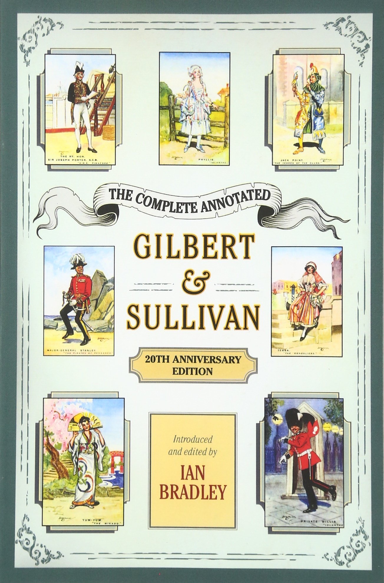 The Complete Annotated Gilbert & Sullivan: 20th Anniversary Edition ...