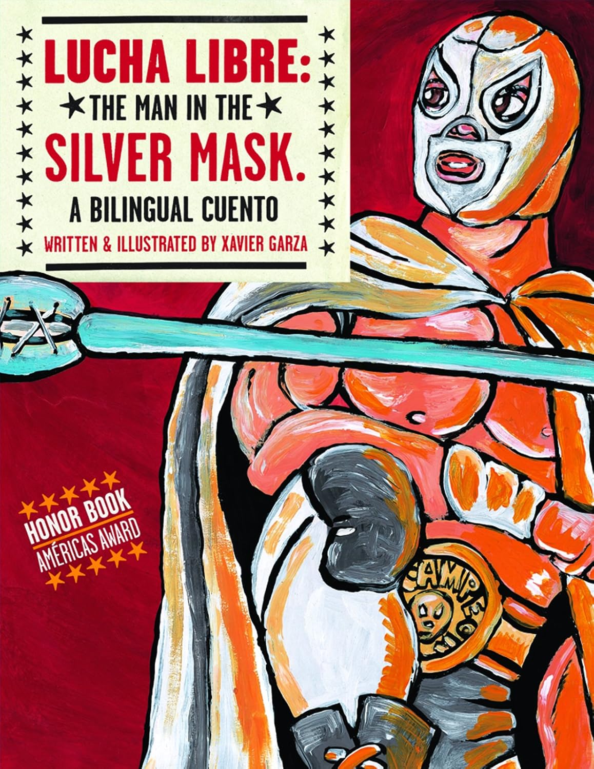 Lucha Libre: The Man in the Silver Mask: A Bilingual Cuento (English ...