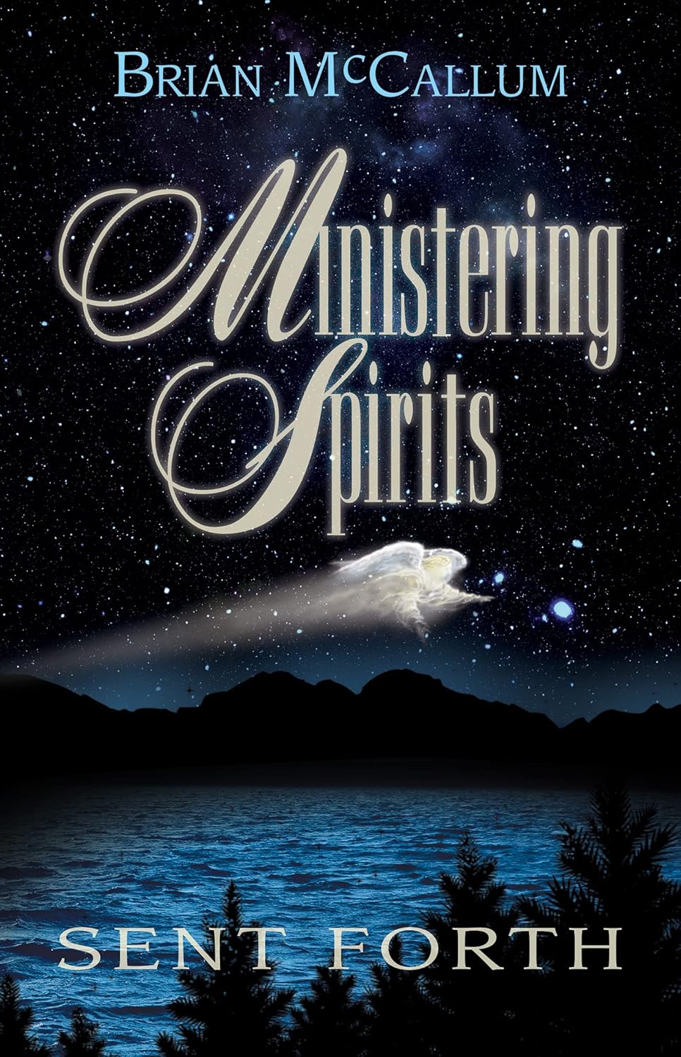 Ministering Spirits Sent Forth - Kindle edition by McCallum, Brian ...