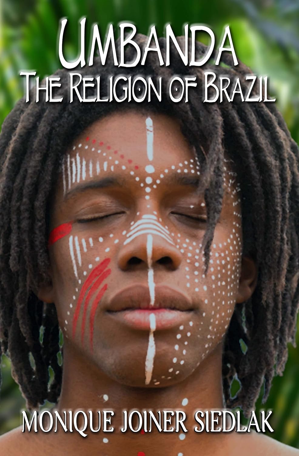 Umbanda: The Religion of Brazil (African Spirituality Beliefs and ...