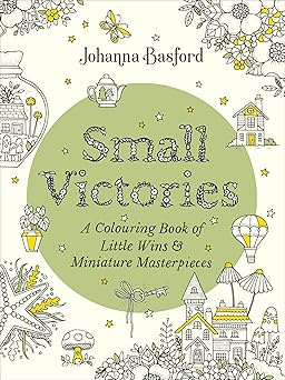 Small Victories: A Colouring Book of Little Wins and Miniature ...