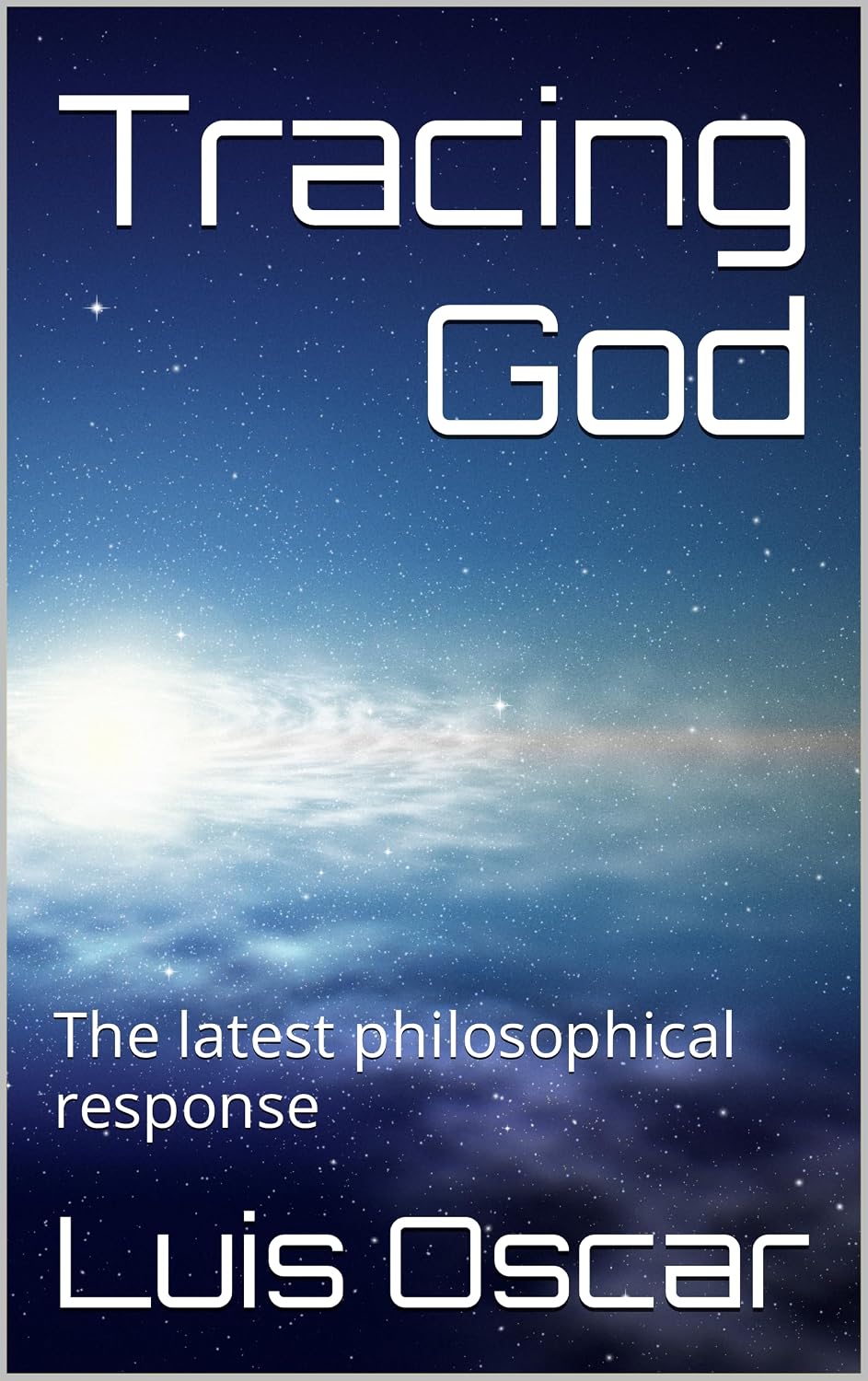 Tracing God: The latest philosophical response - Kindle edition by ...