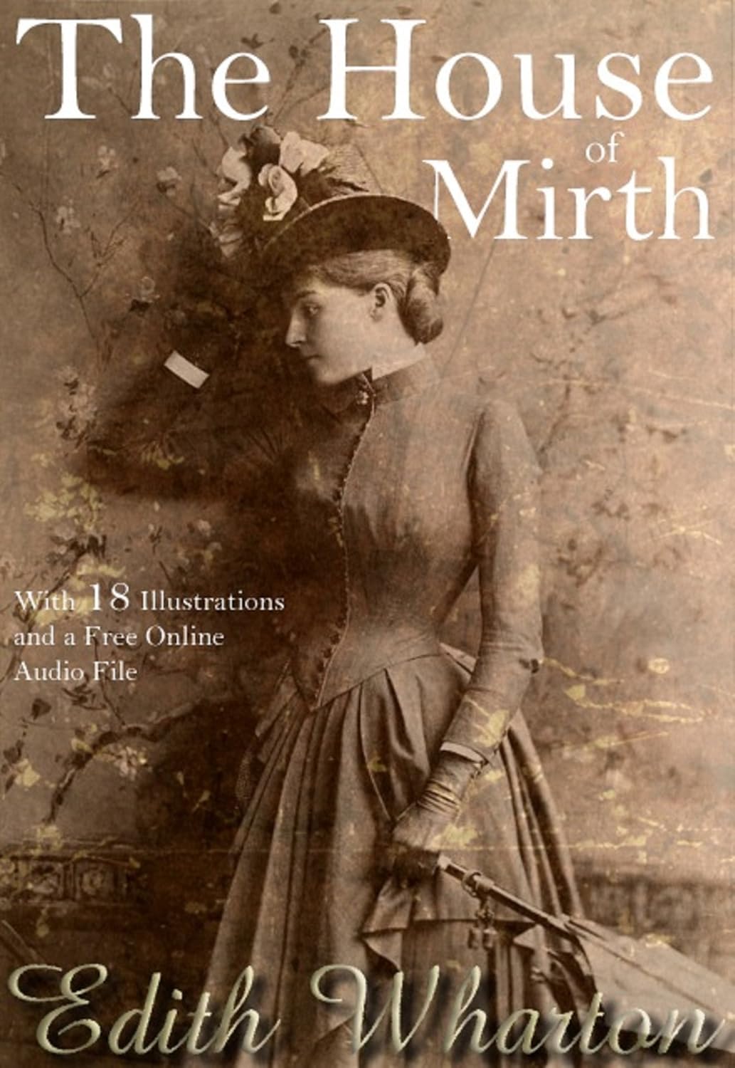 The House of Mirth: With 18 Illustrations and a Free Online Audio File ...